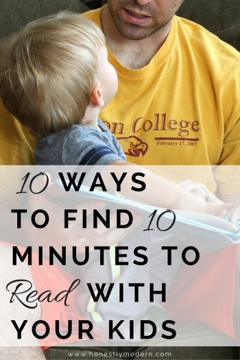 10 Ways to Find 10 Minutes to Read With Your Kids - Honestly Modern