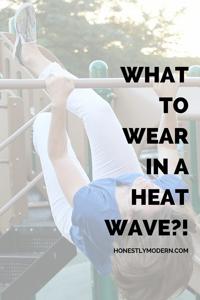 What To Wear in a Heat Wave??! - Honestly Modern