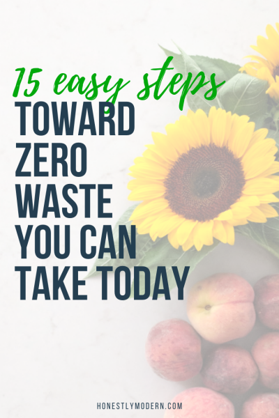 15 Easy Steps Toward Zero Waste You Can Take Today - Honestly Modern